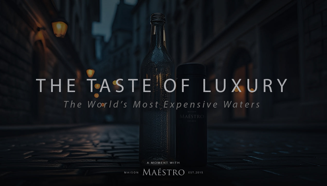 A Taste of Luxury: The World’s Most Expensive Waters